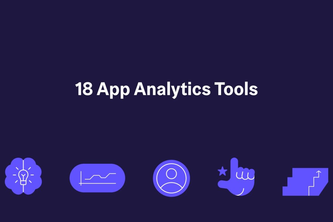 19 Mobile Analytics Tools (Almost) Every App Needs in 2024